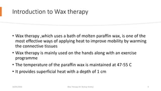 Wax Therapy physiotherapy Dr Akshay Shetty.pptx | Physical Therapy ...