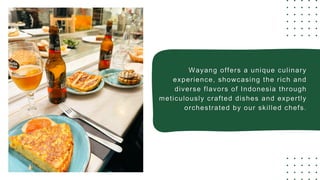 Wayang Wonders: Indulging in Indonesian Cuisine | PDF