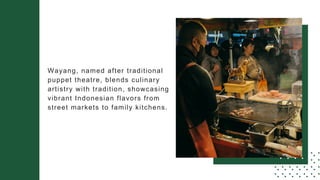 Wayang Wonders: Indulging in Indonesian Cuisine | PDF