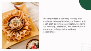 Wayang Wonders: Indulging in Indonesian Cuisine | PDF