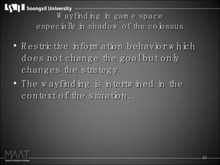 wayfinding as a restrictive information behaviorin computer game space | PPT