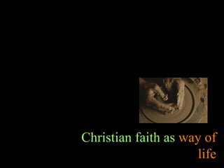 Christian Faith as a Way of Life | PPT