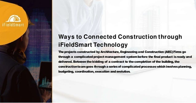 Ways to Connected Construction through iFieldSmart Technology | PPTX