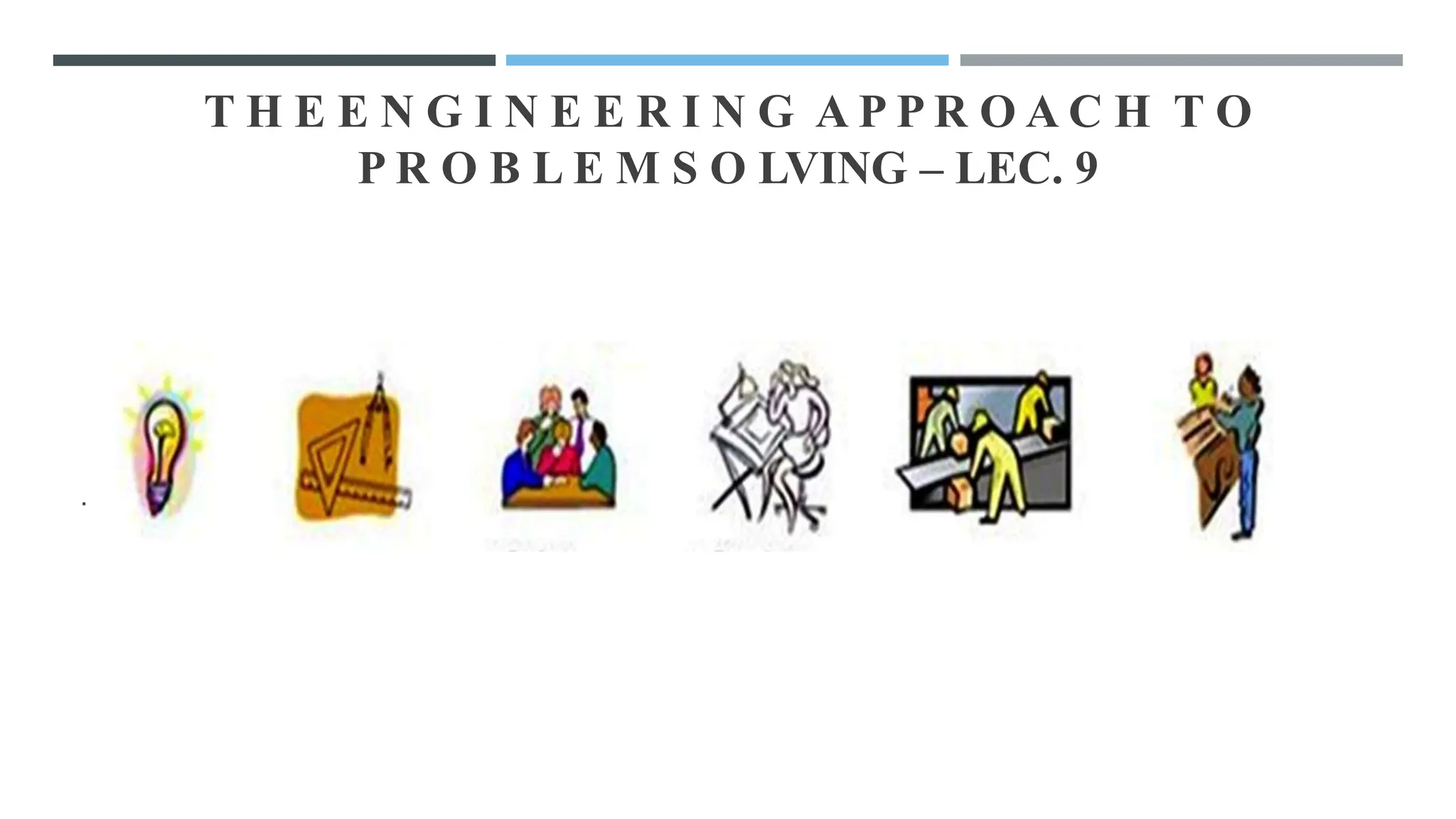 WAYS ENGINEERS SOLVE PROBLEMS LECTURE 9.pptx