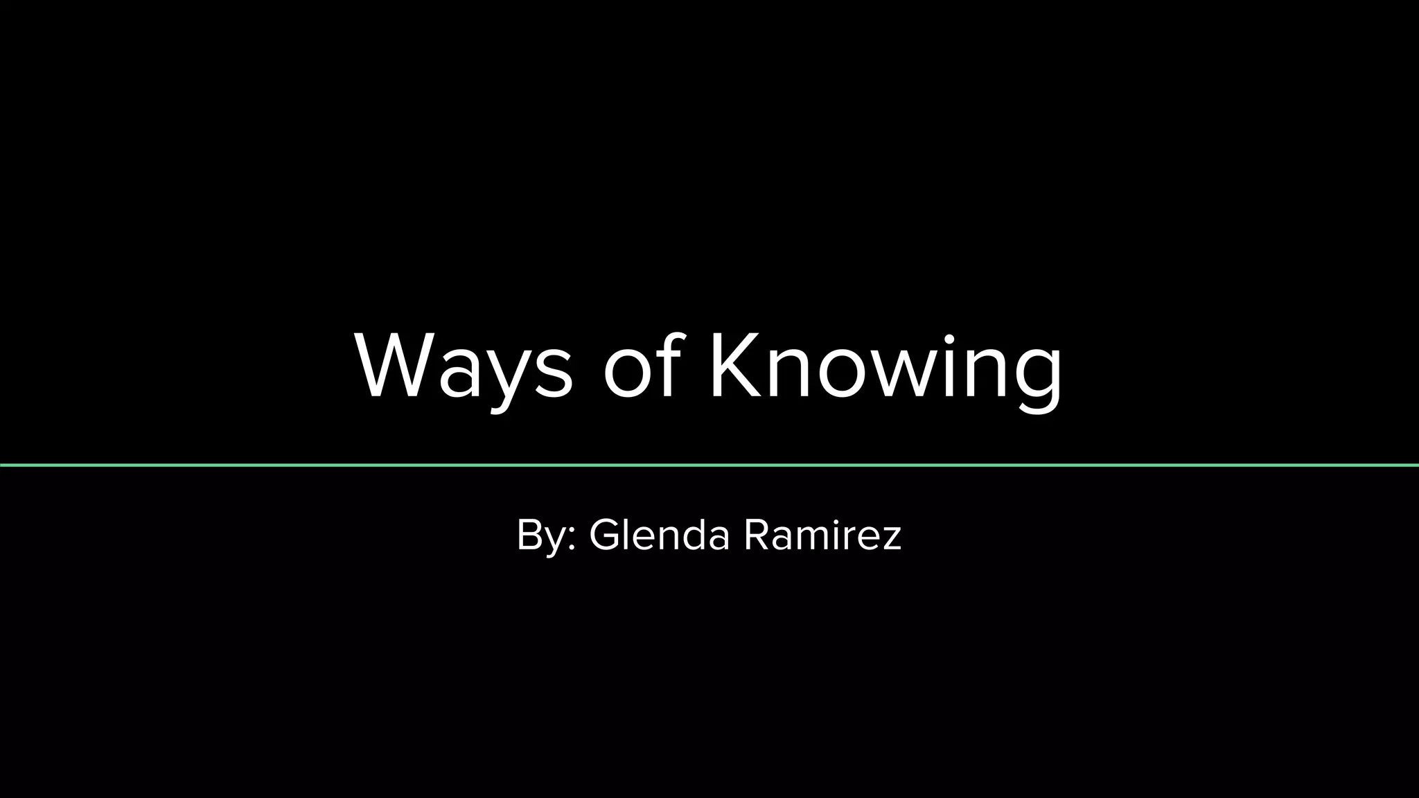 Ways of knowing presentation | PPTX