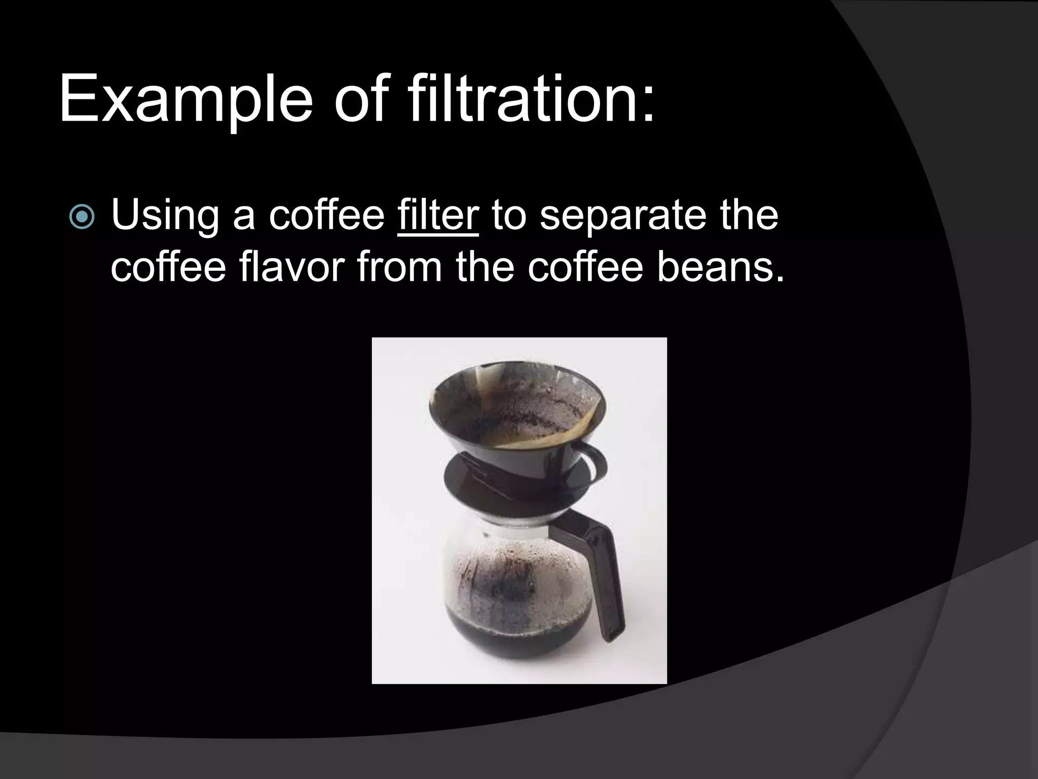 Ways of separating components of a mixture | PPTX