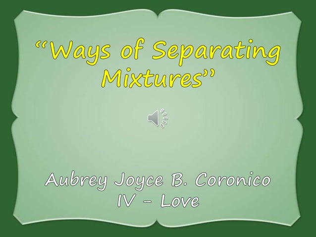 Waysofseparatingmixtures 130925065643-phpapp02 | PPT