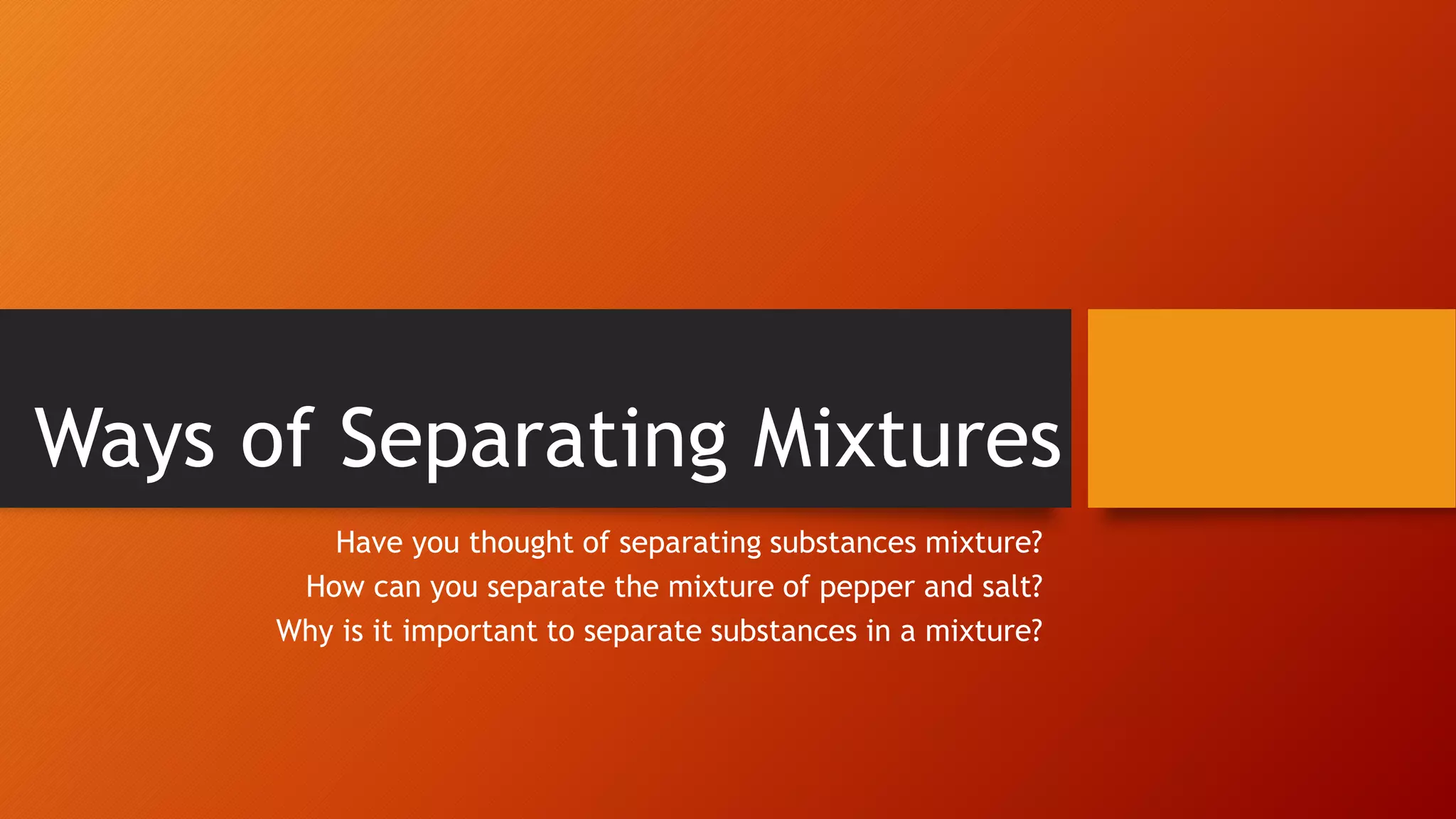 Ways of separating mixtures | PPTX