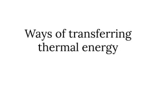 Ways of transferring thermal energy.pdf
