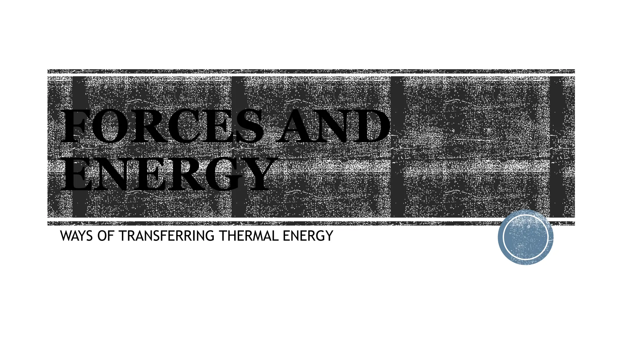 Ways of transferring thermal energy.pptx