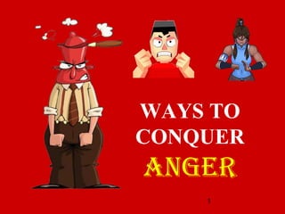 Ways to Conquer Anger | PPT