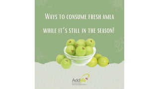 Ways To Consume Fresh Amla While It's Still In The Season | PPTX
