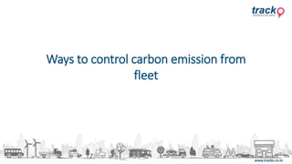Ways to control carbon emission from fleets | PPTX