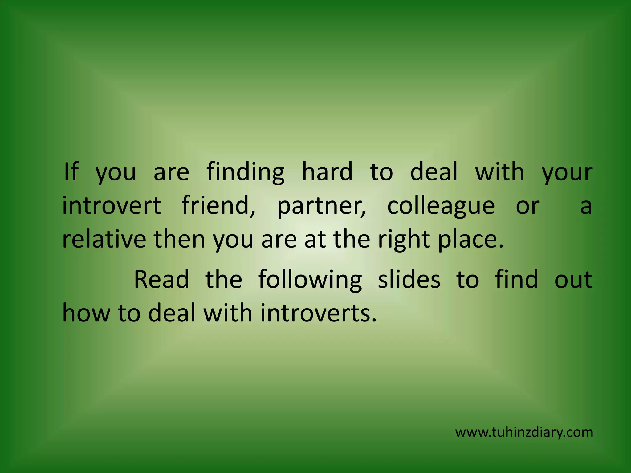 Ways to deal with an introvert | PPTX