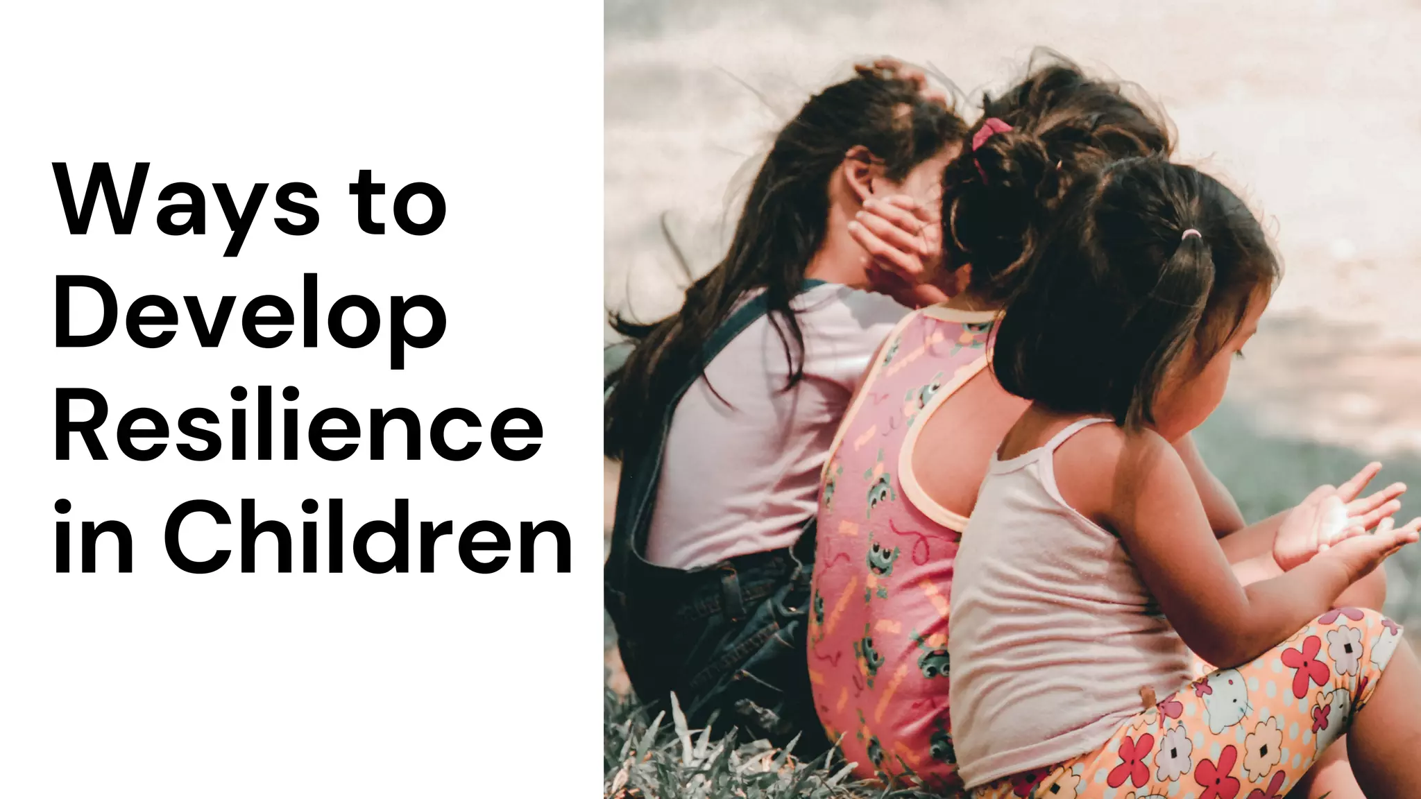 Ways to develop resilience in children | PPT