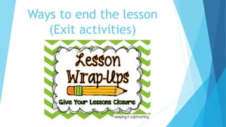 Ways to end the lesson | PPTX