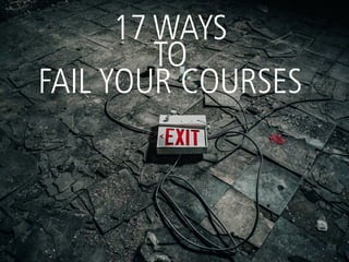 17 Ways to Fail Your Courses | PPT