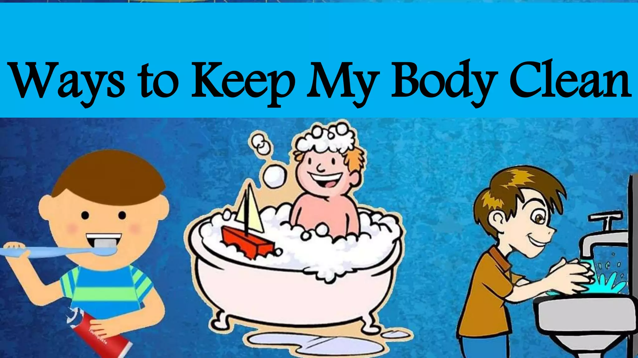 Ways to Keep my Body Clean | PPTX