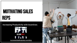 Ways to Motivate and Incentivize Sales Reps to Increase Productivity.pdf
