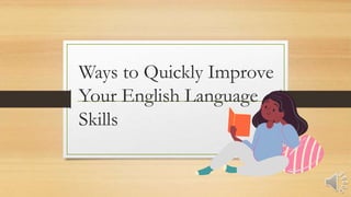 Papers Helm | Ways to Quickly Improve Your English Language Skills | PPT