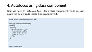 Ways to Set Focus on an Input Field After Rendering in React.pptx