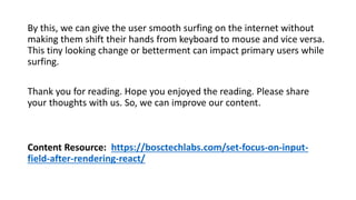 Ways to Set Focus on an Input Field After Rendering in React.pptx