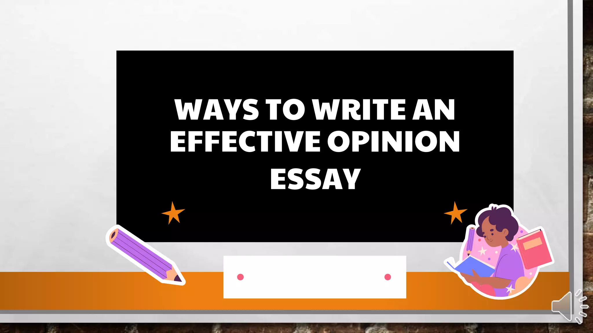 Ways to Write an Effective Opinion Essay | PPTX