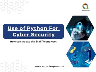 Ways You Can Use Python For Cybersecurity - AppsDevPro | PDF