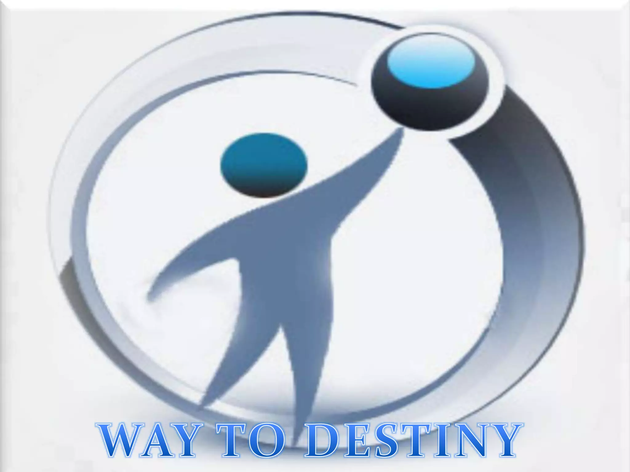 Way to destiny ppt | PPT