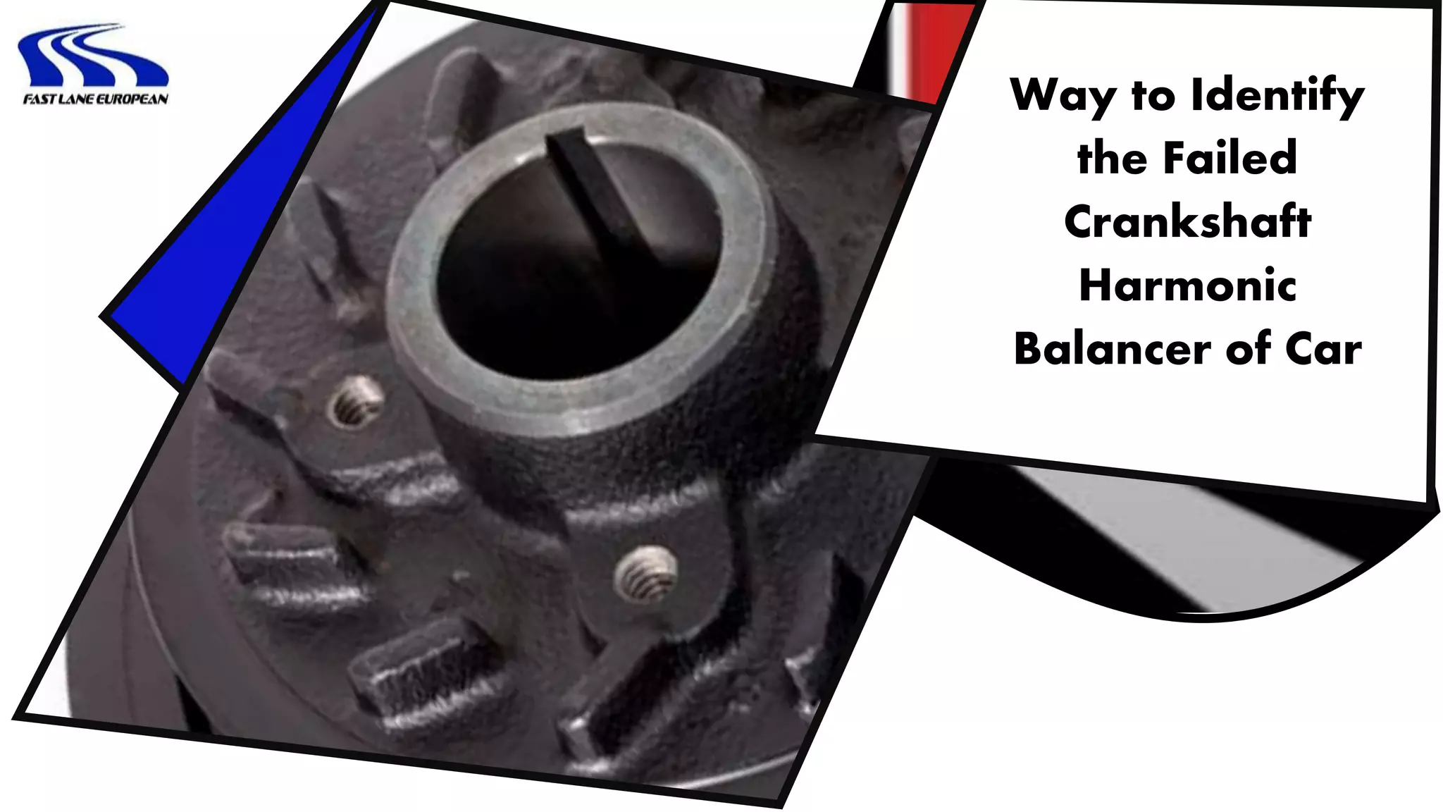 Way to Identify the Failed Crankshaft Harmonic Balancer of Car | PPT