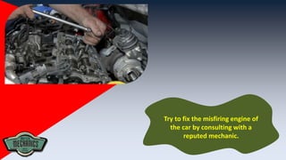 Way to Pinpoint the Misfired Engine of your Car | PPTX | Automotive