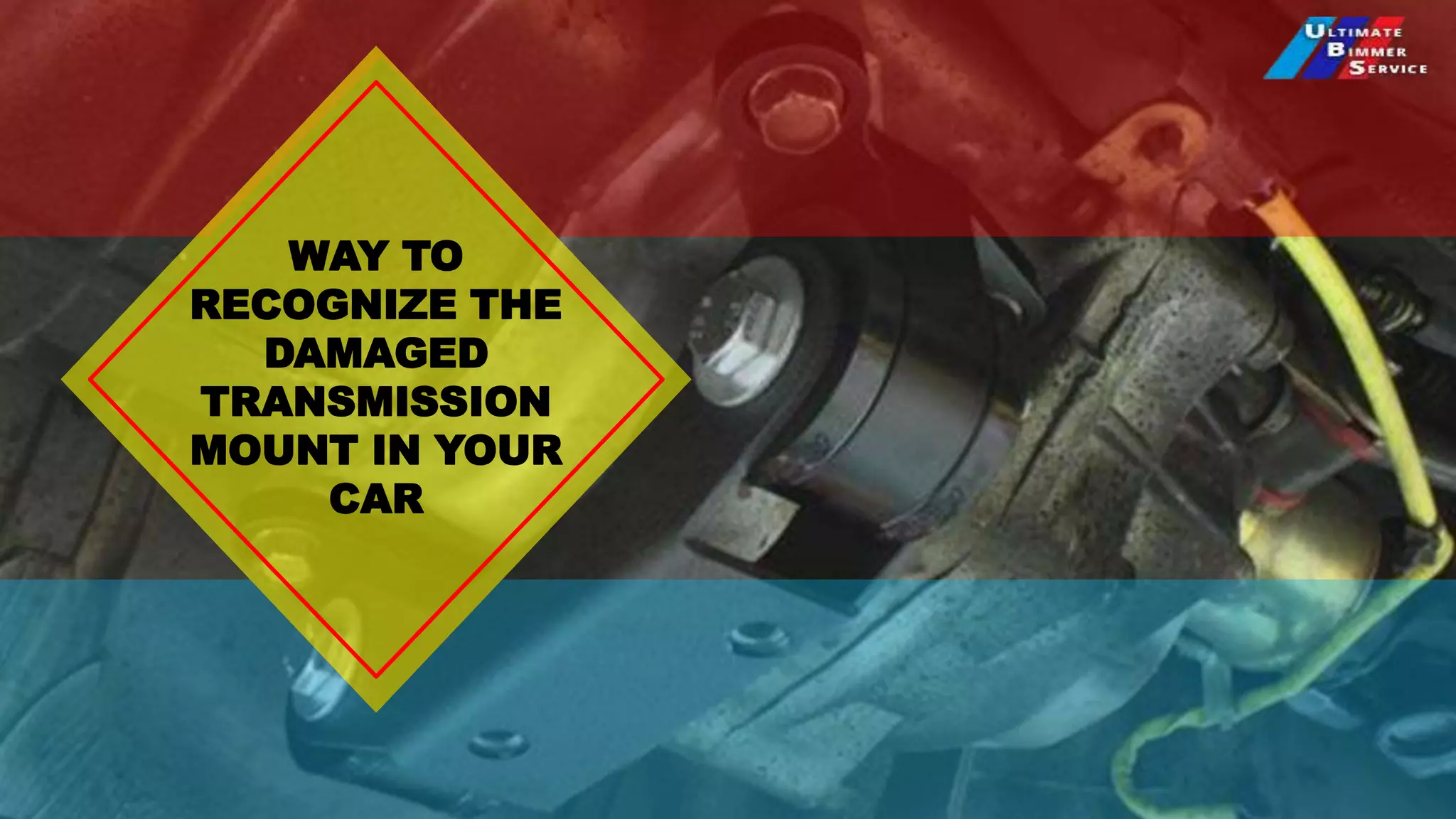 Way to Recognize the Damaged Transmission Mount in your Car | PPTX
