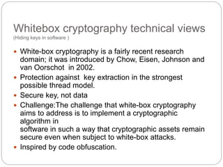White box crytography in an insecure enviroment | PPT