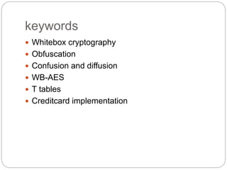 White box crytography in an insecure enviroment | PPT