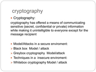 White box crytography in an insecure enviroment | PPTX