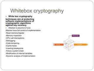 White box crytography in an insecure enviroment | PPT