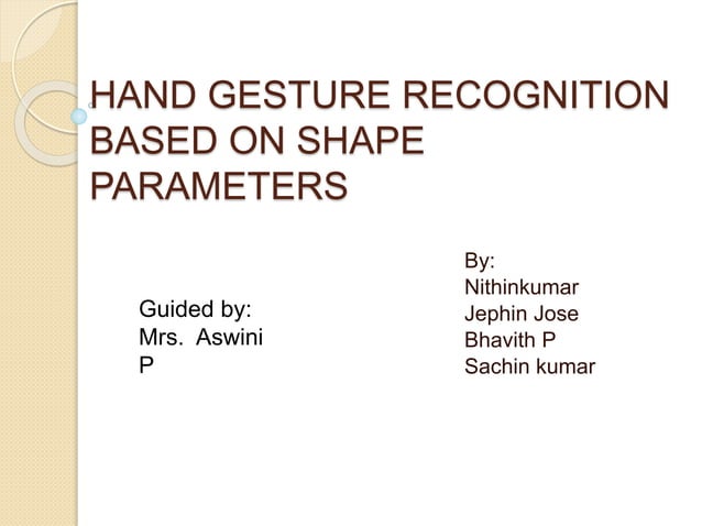 Hand Gesture Recognition Based on Shape Parameters | PPT Hand Gesture Recognition Based on Shape Parameters | PPT