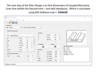Microstrip Bandpass Filter Design using EDA Tolol such as keysight ADS and Ansys HFSS | PPTX