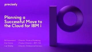 Planning a Successful Move to the Cloud for IBM i | PPT
