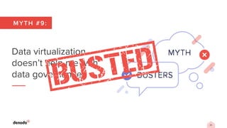 Myth Busters 9: Data virtualization doesn’t help me with data governance | PPT