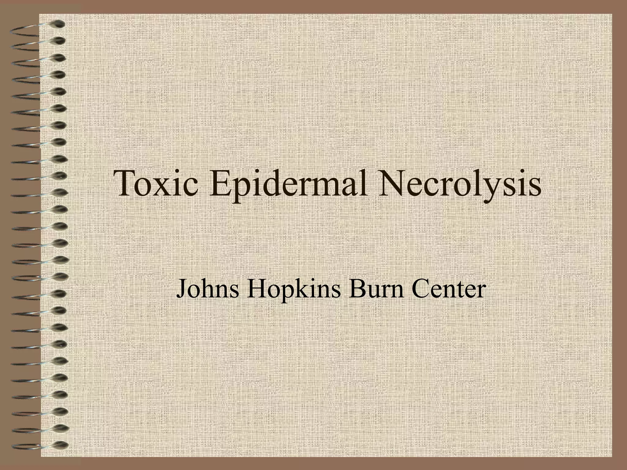 Toxic Epidermal Necrolysis Ppt