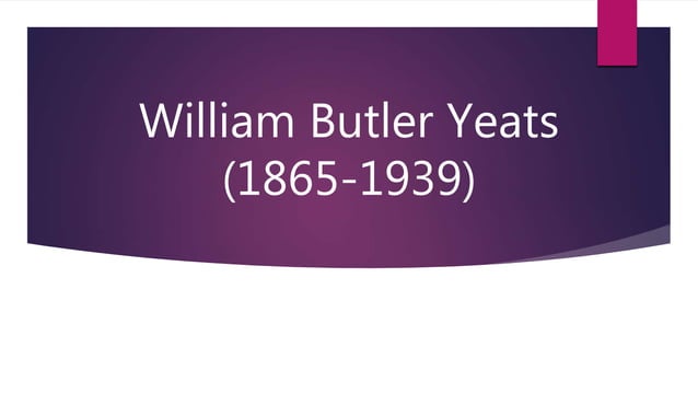 William Butler Yeats, (WB Yeats) | PPTX
