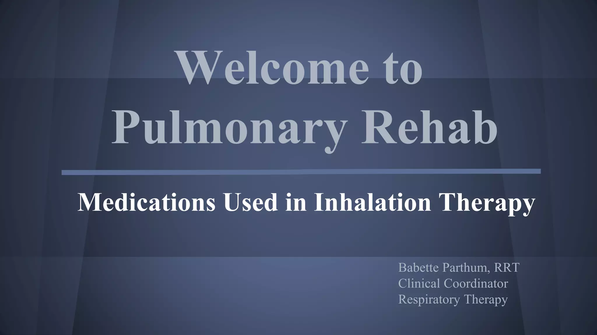 Lecture 5: Medications Used in Inhalation Therapy | PPTX