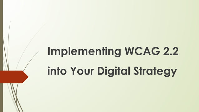 Implementing WCAG 2.2 into Your Digital Strategy | PPT