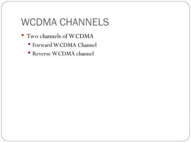 WIDEBAND CODE DIVISION MULTIPLE ACEESS CHANNEL | PPT