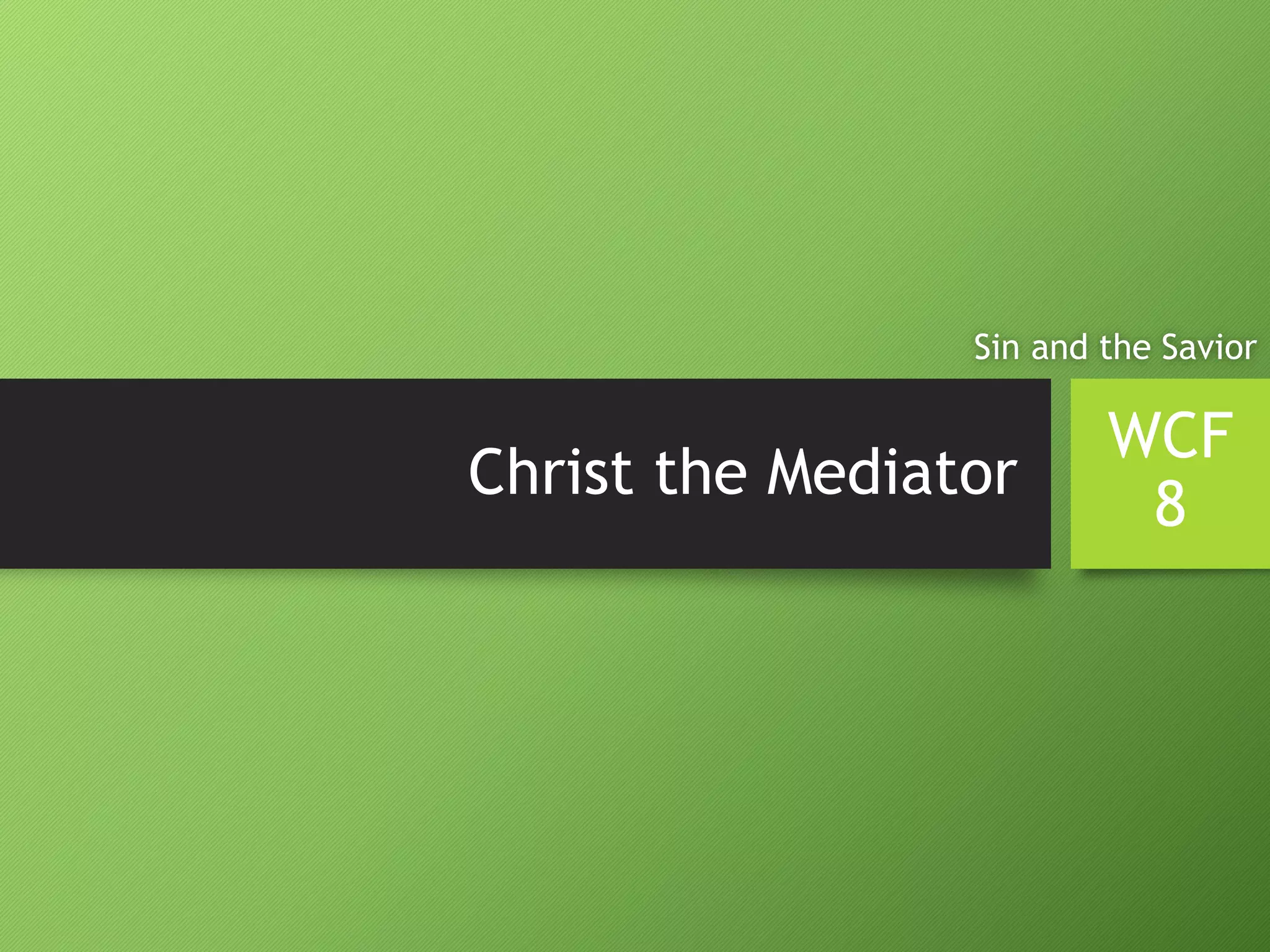WCF Chapter 8 - Christ the Mediator | PPT