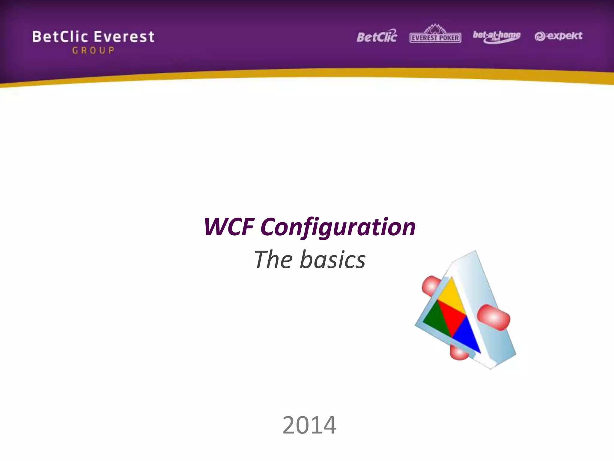 WCF Configuration - The basics | PPTX