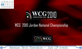 AmmanTT - WCG - World CyberGames | PPT