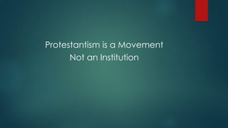 Overview of Protestantism and its distinctives | PPTX
