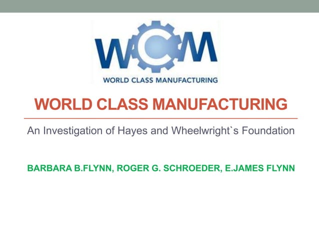 World Class Manufacturing - Analysis on Hayes and Wheelwright ...